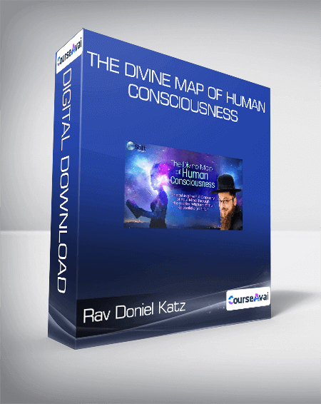 Rav Doniel Katz - The Divine Map of Human Consciousness - $42