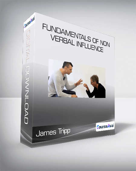 James Tripp - Fundamentals of Non Verbal Influence - $37