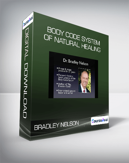 Bradley Nelson - Body Code System of Natural Healing - $48