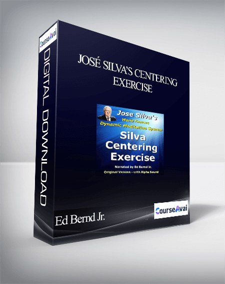 Ed Bernd Jr. – José Silva’s Centering Exercise - $10