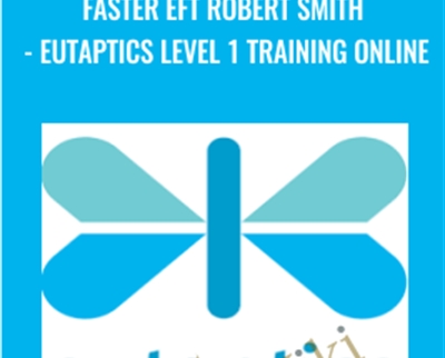 Faster EFT Robert Smith - Eutaptics Level 1 Training Online - $110
