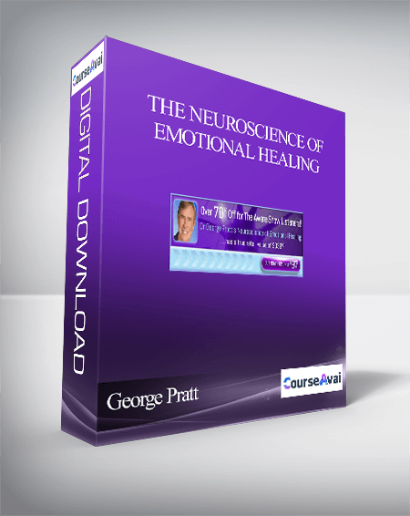 George Pratt – The Neuroscience of Emotional Healing - Downloadable NLP ...