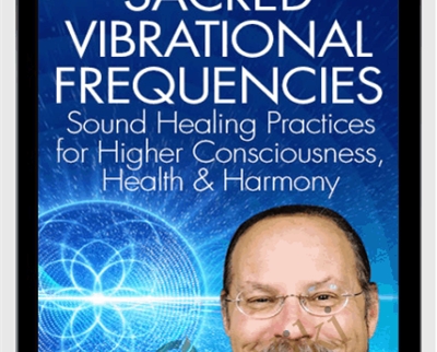 Sacred Vibrational Frequencies - Jonathan Goldman - Downloadable NLP ...