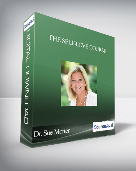 The Self-Love Course With Dr. Sue Morter - $57