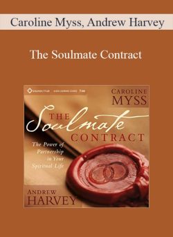 Caroline Myss, Andrew Harvey – The Soulmate Contract - NLP.lib