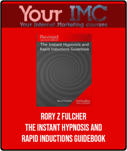 Rory Z Fulcher – The Instant Hypnosis and Rapid Inductions Guidebook - NLP.lib
